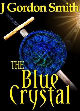 The Blue Crystal (Gemstone, #4) by J. Gordon Smith | Goodreads