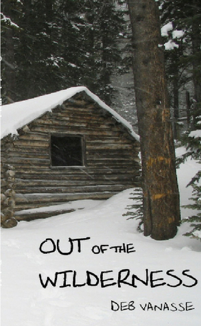 Out of the Wilderness by Deb Vanasse | Goodreads