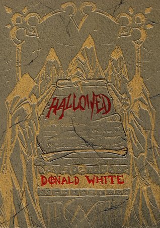 Hallowed by Donald White | Goodreads