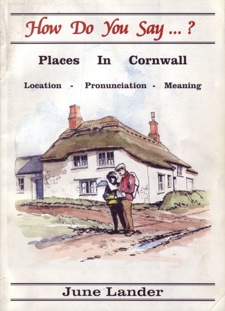 How do you say...?: Places in Cornwall - Location, Pronunciation ...