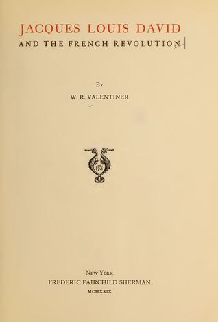 Jacques-Louis David and the French Revolution by W.R. Valentiner ...