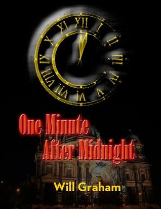 One Minute After Midnight by Will Graham | Goodreads