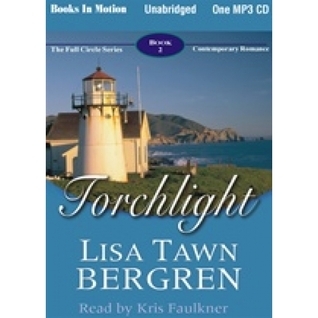 Torchlight (Full Circle, #2) by Lisa Tawn Bergren | Goodreads