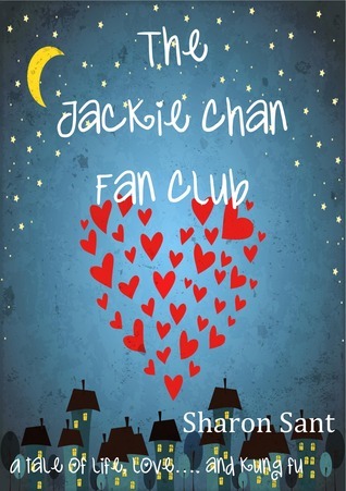 The Jackie Chan Fan Club by Sharon Sant | Goodreads