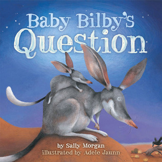 Baby Bilby's Question by Sally Morgan | Goodreads