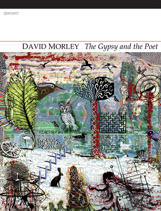 The Gypsy and the Poet by David Morley | Goodreads