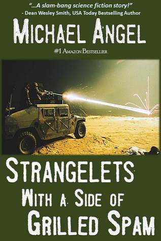 Strangelets with a Side of Grilled Spam by Michael Angel | Goodreads