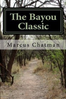 The Bayou Classic by Marcus Chatman | Goodreads