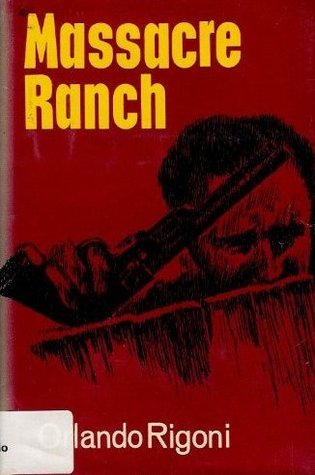 Massacre Ranch (Atlantic Large Print Series) by Orlando Rigoni | Goodreads