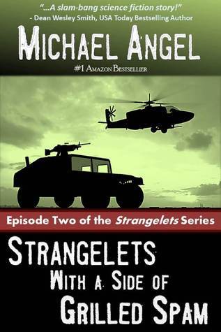 Strangelets With a Side of Grilled Spam: Episode Two by Michael Angel ...