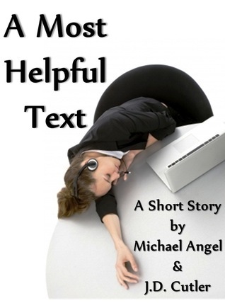 A Most Helpful Text (a short story) by Michael Angel | Goodreads