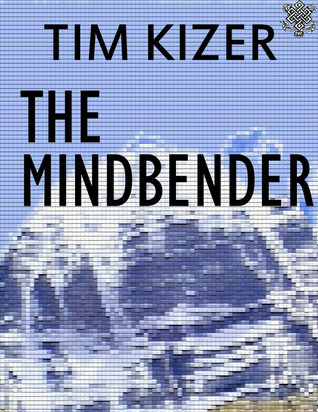 The Mindbender by Tim Kizer | Goodreads