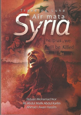 Travelog Luka Air Mata Syria by Riduan Mohamad Nor | Goodreads