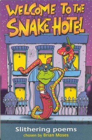 Welcome to the Snake Hotel by Brian Moses | Goodreads