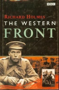 The Western Front by Richard Holmes | Goodreads