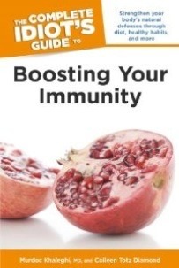 The Complete Idiot's Guide to Boosting Your Immunity by Colleen Diamond ...