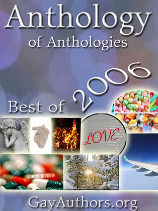 GayAuthors Anthology of Anthologies: Best of 2006 by Vivian Valenti ...