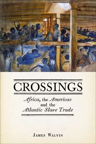 Crossings: Africa, the Americas and the Atlantic Slave Trade by James ...