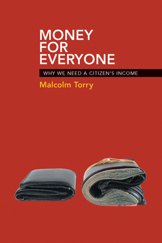 Money for Everyone: Why We Need a Citizen's Income by Malcolm Torry ...