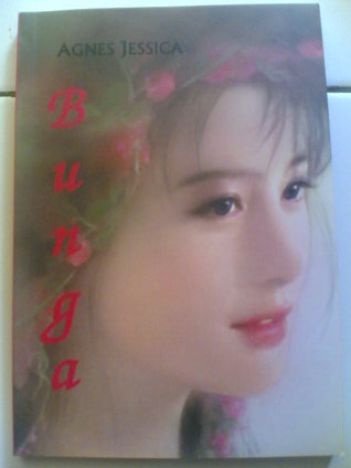 Bunga Yang Terbuang by Agnes Jessica | Goodreads