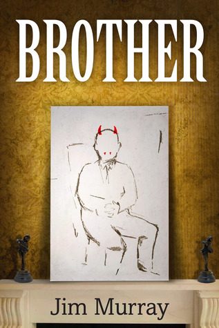Brother by Jim Murray | Goodreads