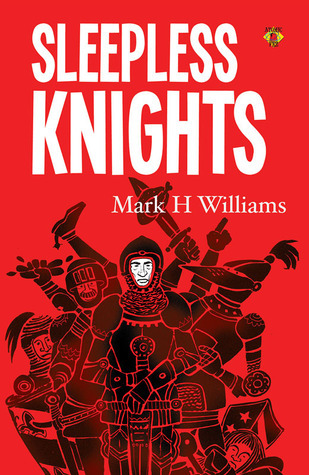 Sleepless Knights by Mark H. Williams | Goodreads