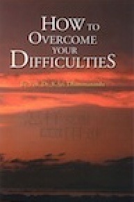 How to Overcome Your Difficulties by K. Sri Dhammananda | Goodreads