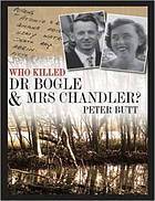 Who Killed Dr Bogle and Mrs Chandler by Peter Butt | Goodreads