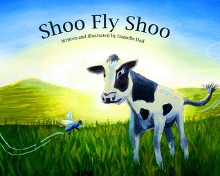Shoo Fly Shoo by Danielle Dail | Goodreads