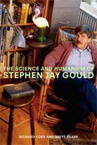 The Science and Humanism of Stephen Jay Gould by Richard York | Goodreads