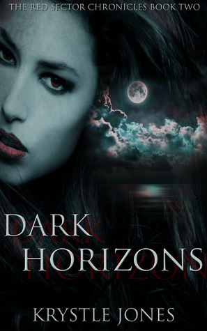 Dark Horizons (The Red Sector Chronicles #2) by Krystle Jones | Goodreads