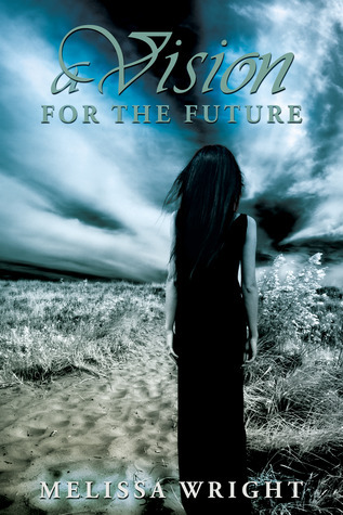 A Vision for the Future by Melissa Wright | Goodreads