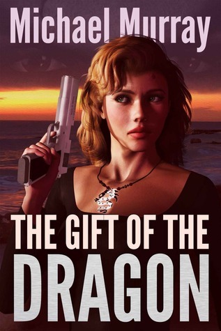 The Gift of the Dragon by Michael Murray | Goodreads