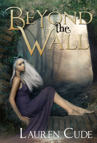 Beyond the Wall by Lauren Cude | Goodreads