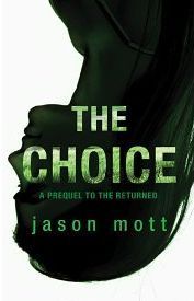 The Choice (The Returned, #0.7) by Jason Mott | Goodreads