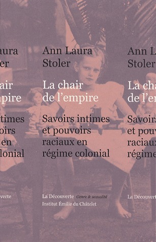 La Chair de l'empire : savoirs intimes et pouvoirs raciaux en régime ...