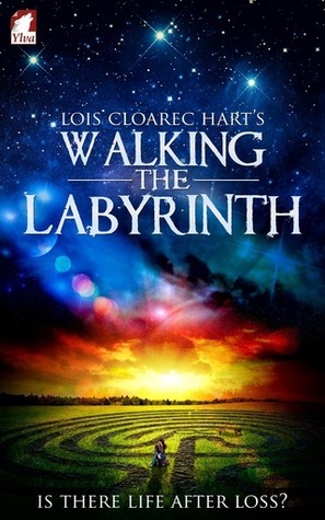 Walking the Labyrinth by Lois Cloarec Hart | Goodreads
