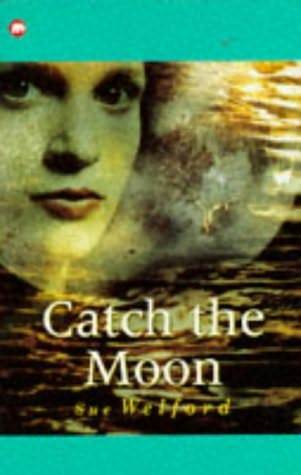 Catch the Moon by Sue Welford | Goodreads