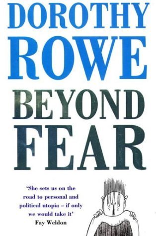 Beyond Fear by Dorothy Rowe | Goodreads