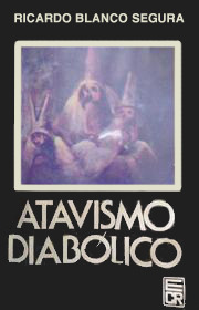 Atavismo diabólico by Ricardo Blanco Segura | Goodreads