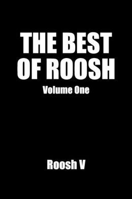 The Best of Roosh: Volume 1 by Roosh V. | Goodreads