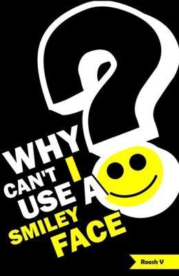 Why Can't I Use A Smiley Face? Stories From One Month In America by ...