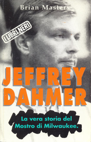 Jeffrey Dahmer by Brian Masters | Goodreads