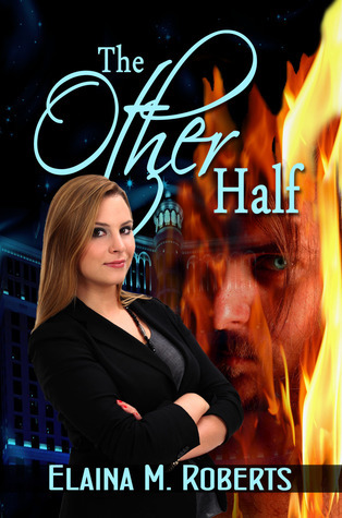 The Other Half (Revelations, #1) by Elaina M. Roberts | Goodreads
