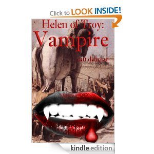 Helen of Troy, Vampire by Catt Dahman | Goodreads