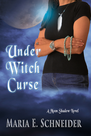 Under Witch Curse (Moon Shadow Series, #3) by Maria E. Schneider ...