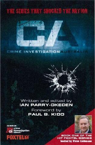 Crime Investigation Australia - Volume 1 by Ian Parry-Okeden | Goodreads