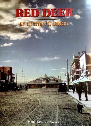 Red Deer an Illustrated History by Michael J.; Yackulic Dawe | Goodreads