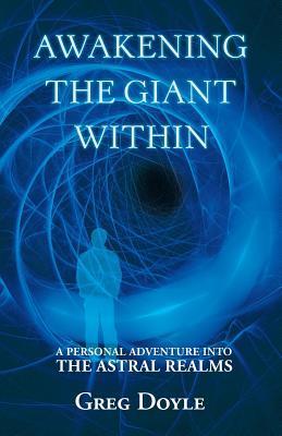 Awakening the Giant Within by Greg Doyle | Goodreads