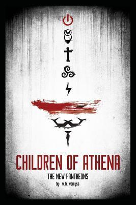Children of Athena (The New Pantheons) by W.B. Wemyss | Goodreads